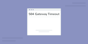 O que significa o erro de tempo limite do gateway 504