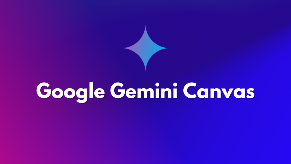Google 展示全新 Gemini 工具 Canvas