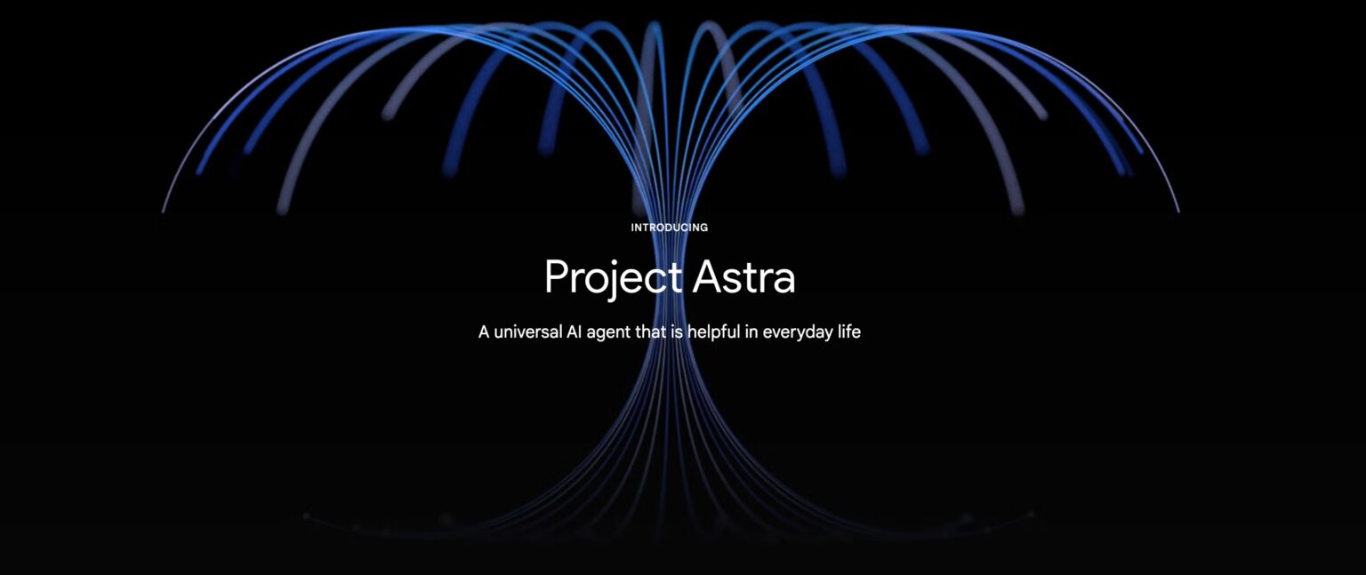 什么是 Google Project Astra？它有何用途？