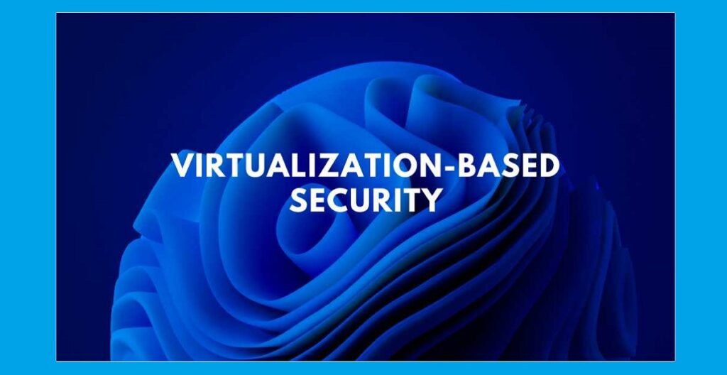 How to enable VBS from UEFI in Windows step by step