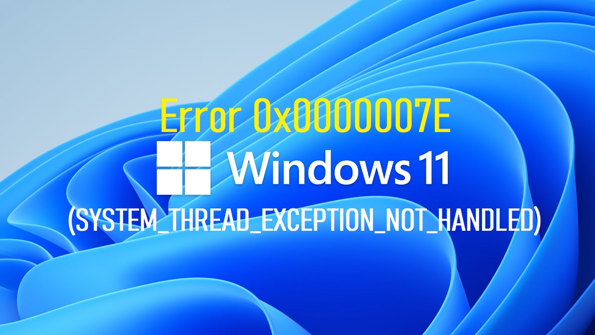 Complete guide to error 0x0000007E in Windows