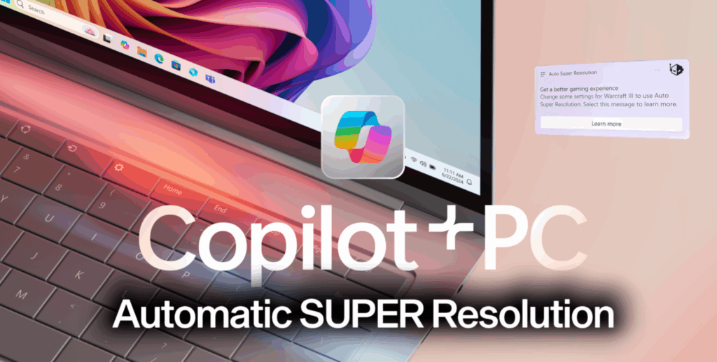 Auto Super Resolution in Windows 11: What it is, games, and requirements