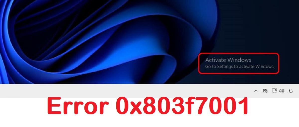 Cómo solucionar el error 0x803f7001 al activar Windows paso a paso