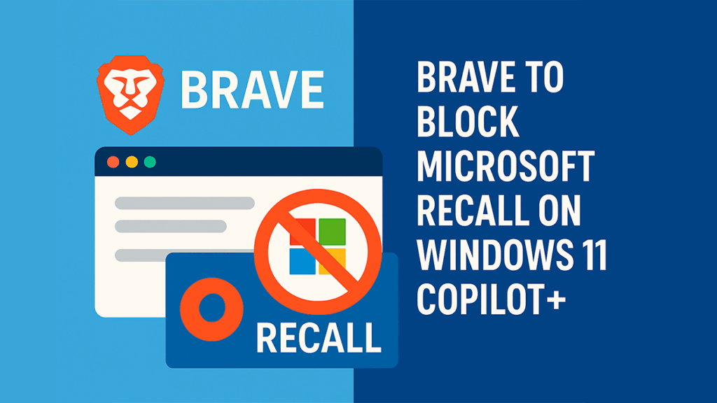 Brave blocks Microsoft Recall for privacy reasons on Windows 11