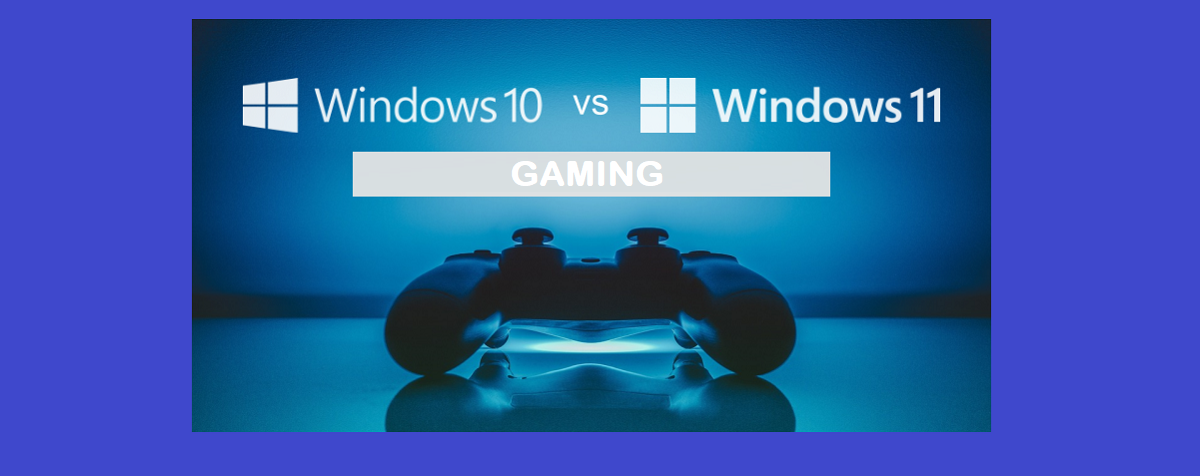 Windows 10 vs Windows 11: Which is better for gaming?